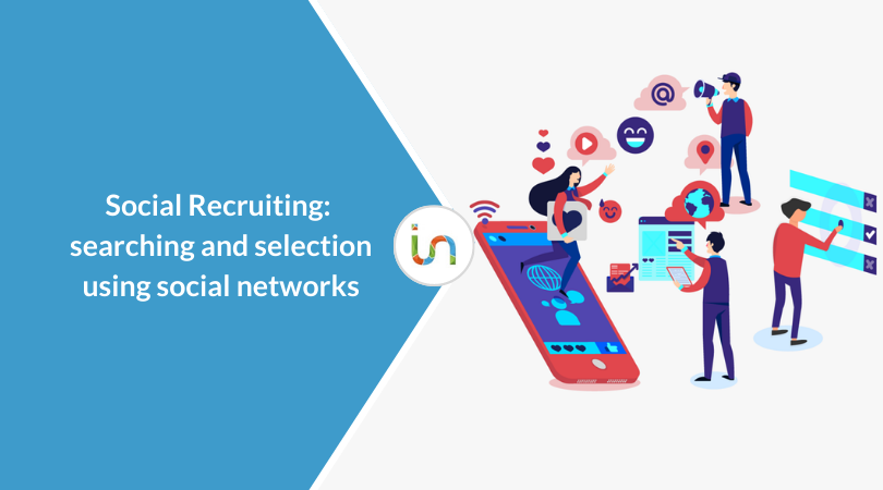 Social recruiting: search and selection using social networks | Blog In ...