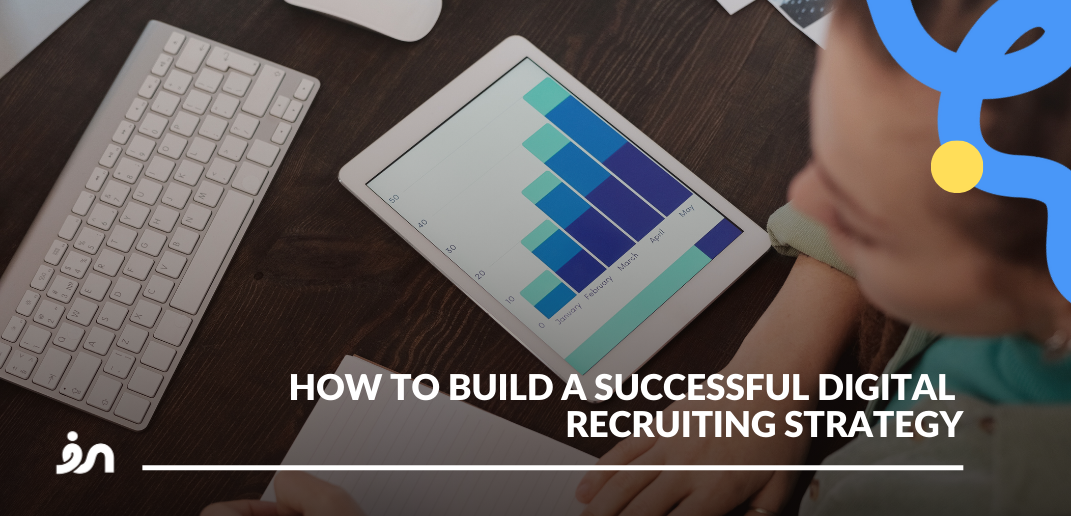 How to build a successful digital recruiting strategy | Blog In-recruiting