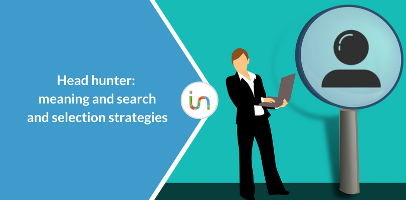 Head hunter: who they are, what they do and what are their strategies ...