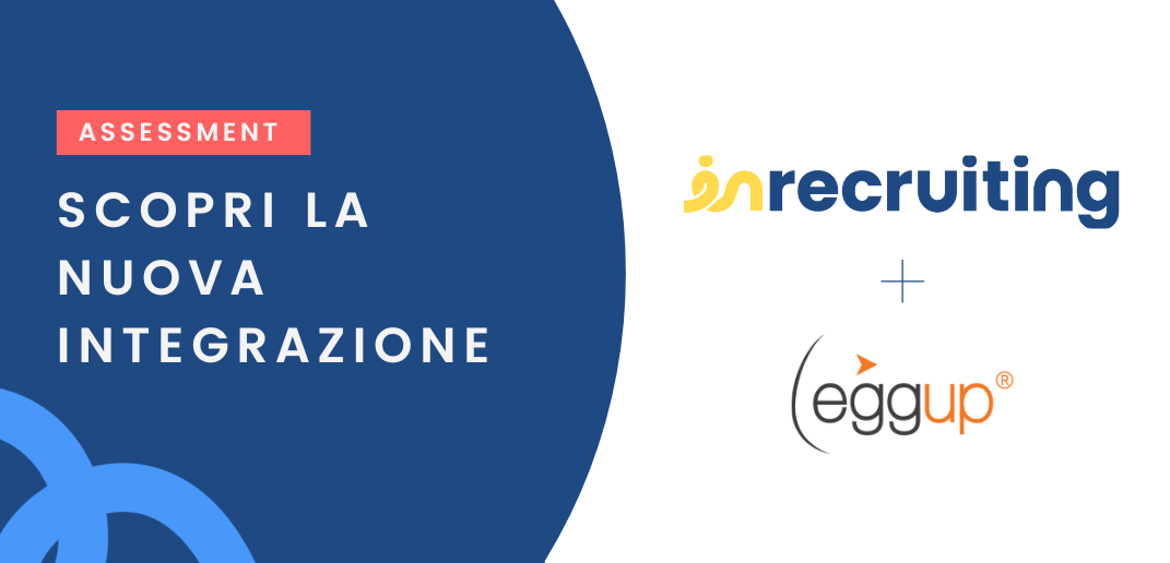 Inrecruiting ed Eggup: la nuova integrazione per l'assessment | Blog Inrecruiting
