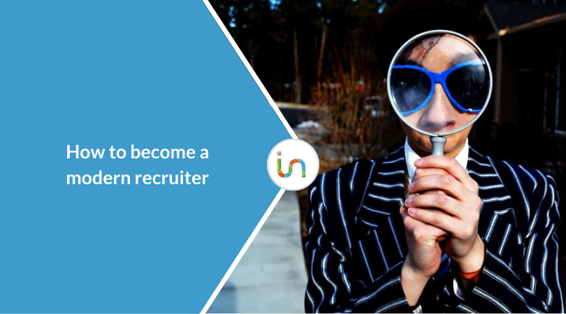 How to become a modern recruiter | Blog In-recruiting