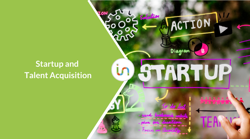 5 reasons why Talent Acquisition is important for Startups | Blog In ...
