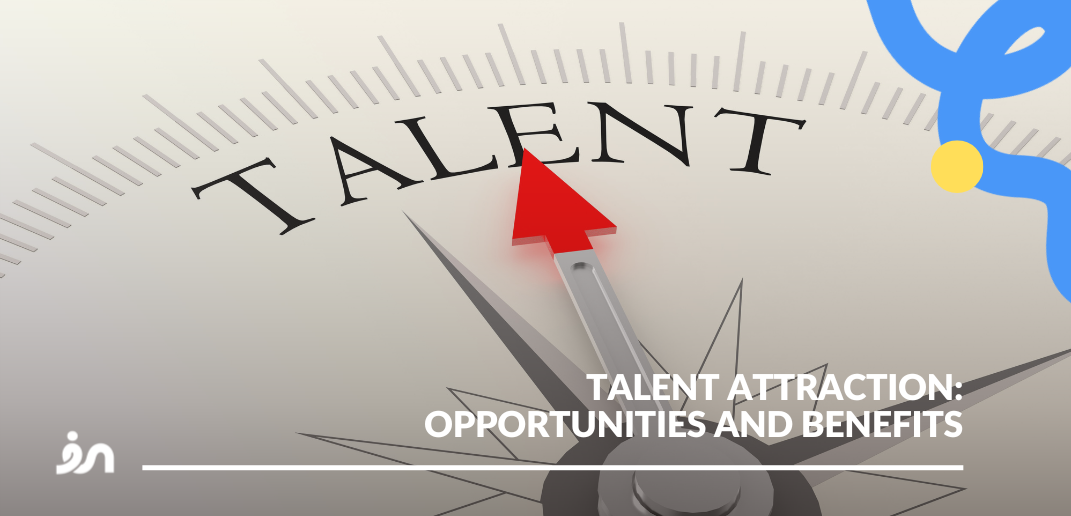 Talent Attraction: opportunities and benefits for recruiting| Blog ...
