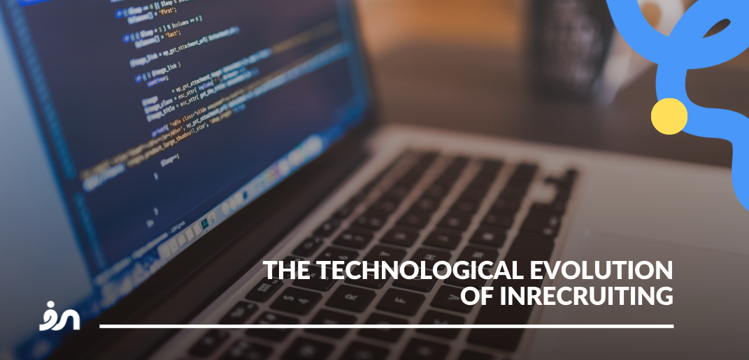 The technological evolution of Inrecruiting | Blog Inrecruiting