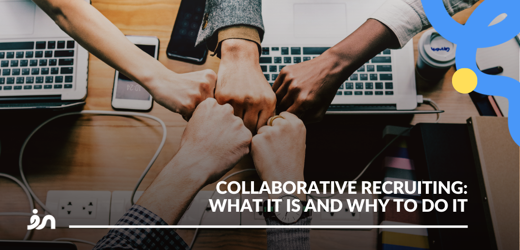Collaborative recruiting: what it is and how to do it - Blog In-recruiting